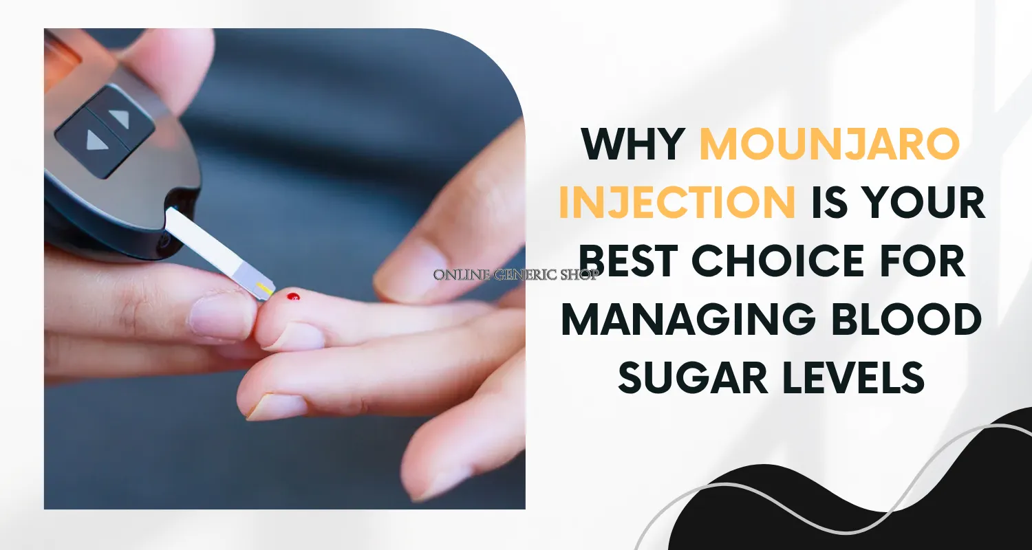 Why Mounjaro injection is Your Best Choice for Managing Blood Sugar Levels